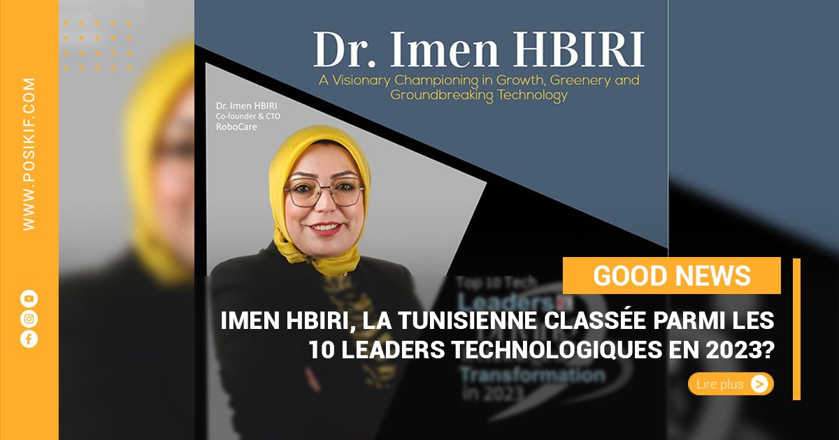 Imen Hbiri, la Tunisienne classée parmi les 10 leaders technologiques ...
