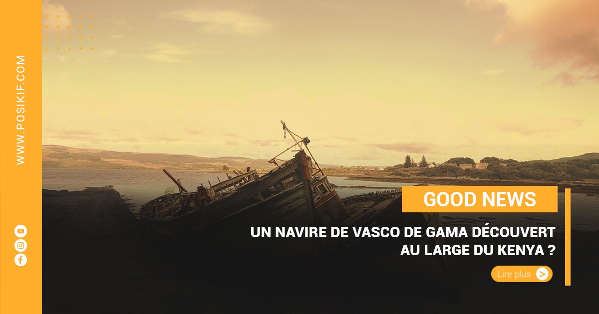 Un navire de Vasco de Gama découvert au large du Kenya ? - Posikif