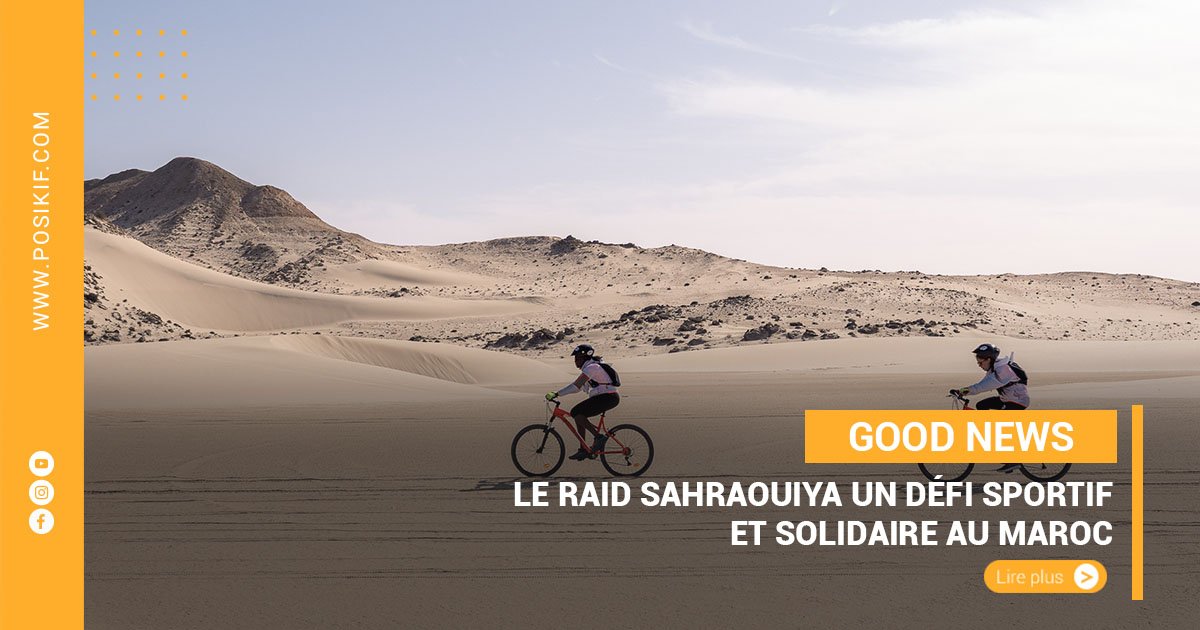 le raid sahraouiya un défi sportif et solidaire au Maroc - Posikif