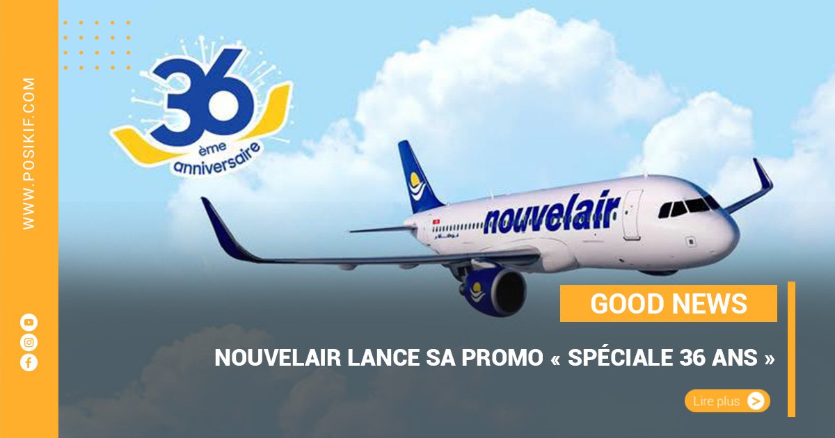 Nouvelair lance sa promo « Spéciale 36 ans », faisant ainsi bénéficier ...